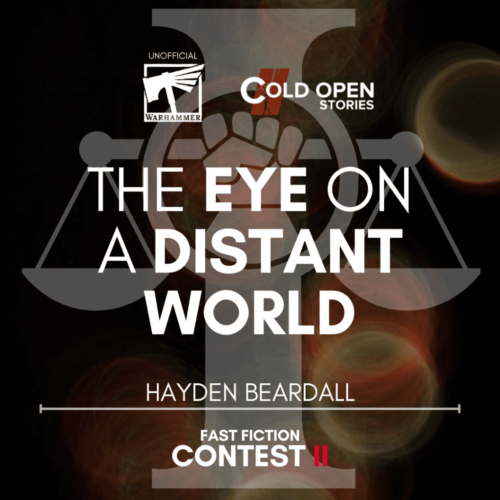 The Eye on a Distant World - Cold Open Stories | 40k