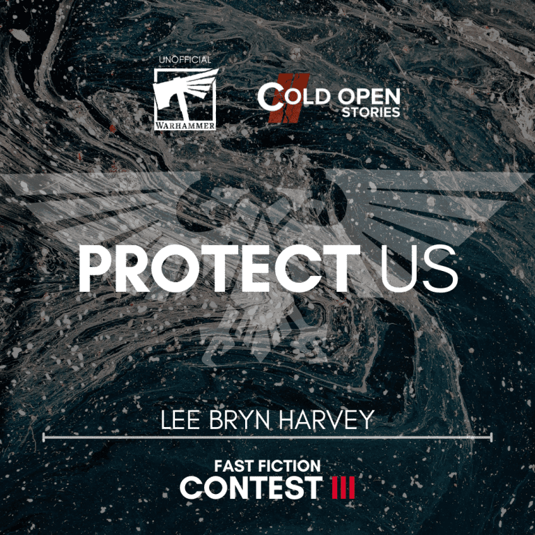 Protect Us - Cold Open Stories | 40k