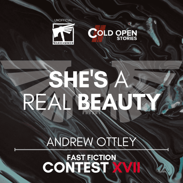 She's a Real Beauty - Cold Open Stories | 40k