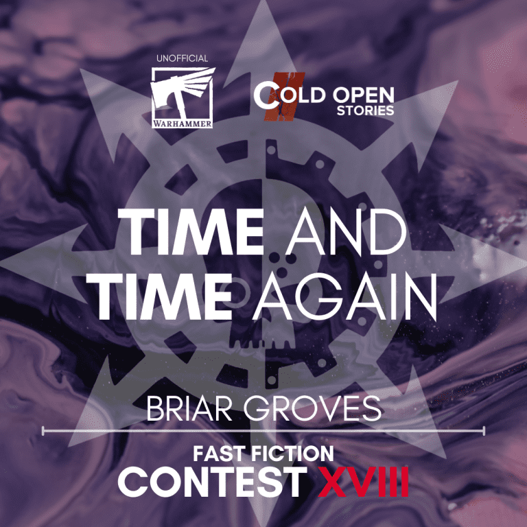 Time and Time Again - Cold Open Stories | 40k